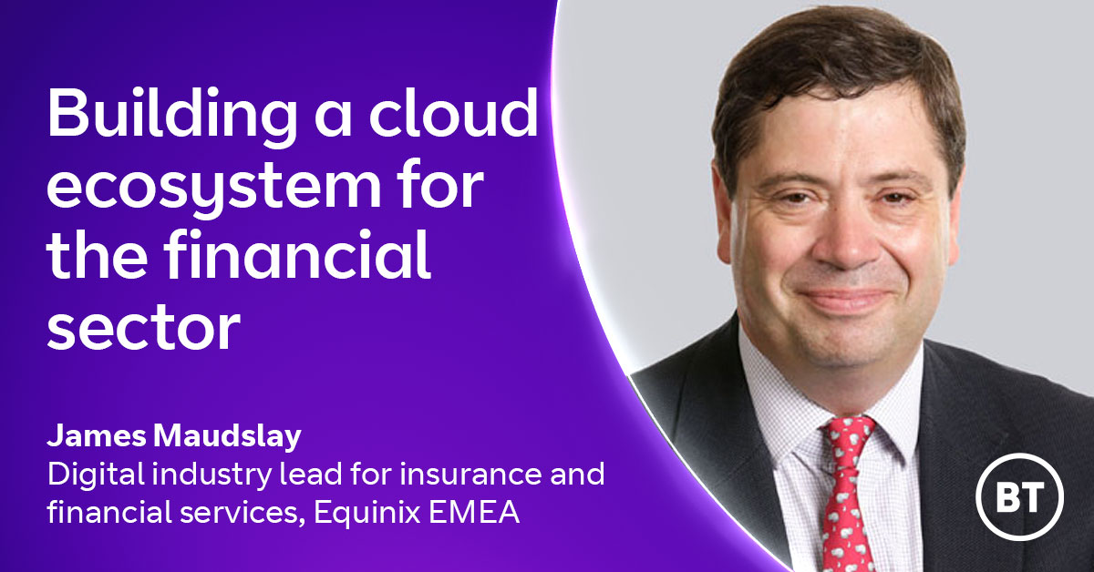 Building a new cloud ecosystem for banking and financial services | BT