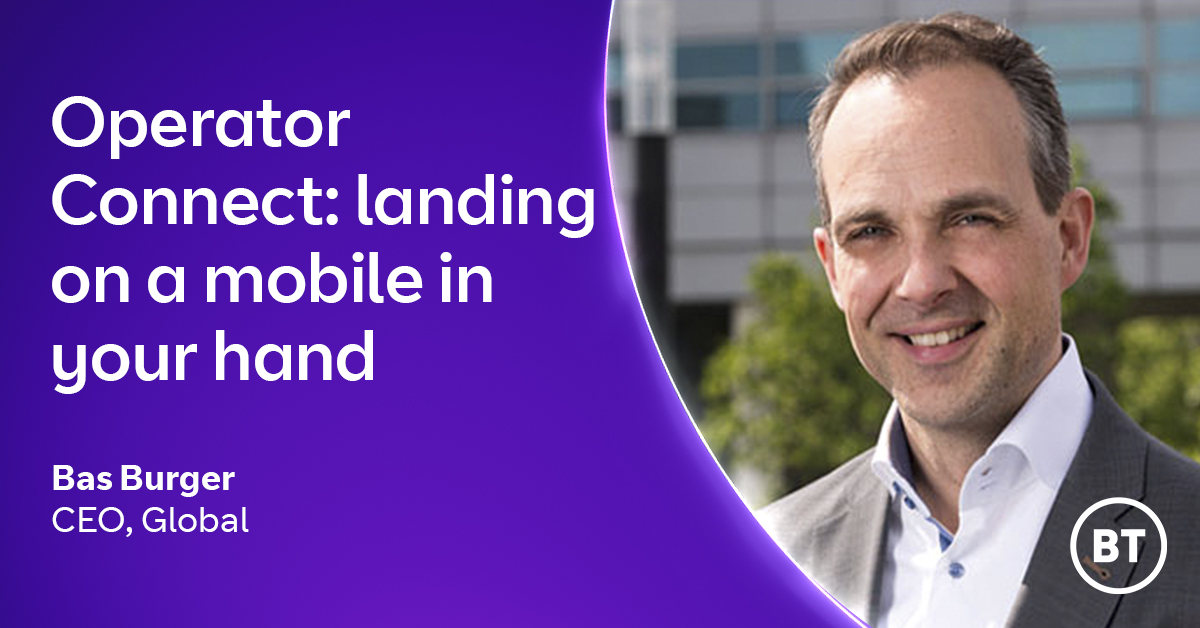 Operator Connect: landing on a mobile in your hand | BT
