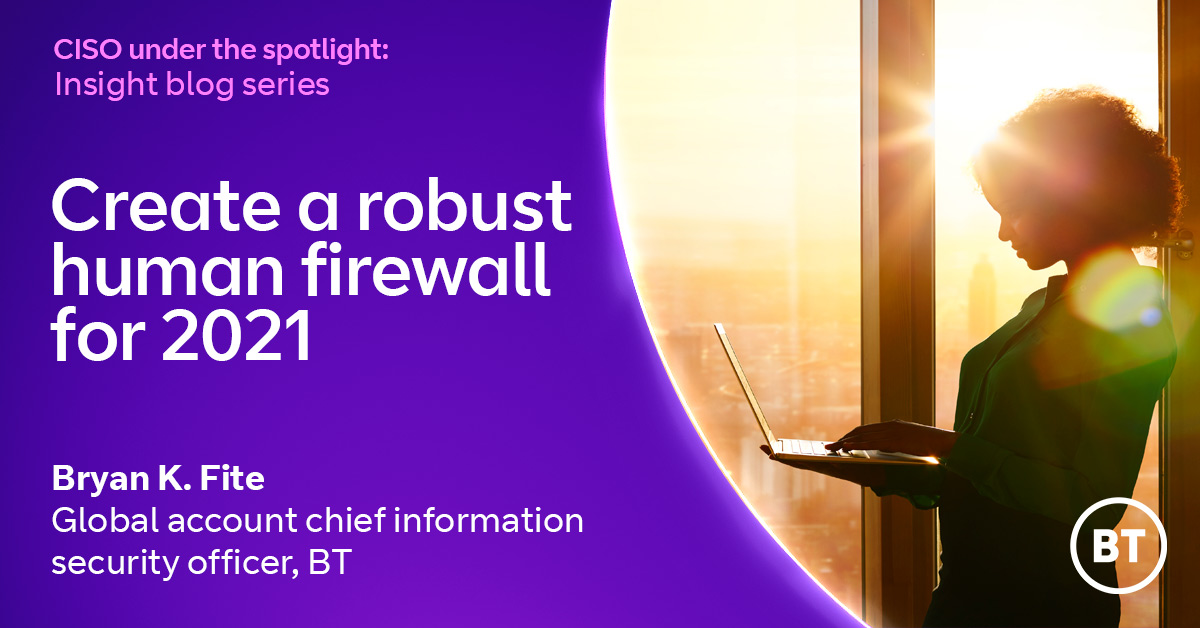 Why technology can never replace the human firewall | BT's Global unit