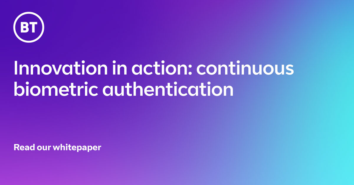 Innovation In Action Continuous Biometric Authentication Bt
